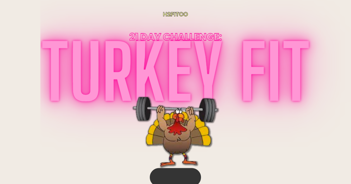 21 Day Challenge TURKEY FIT